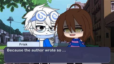 Because The Author Wrote So Meme Undertale Gacha Club Frans YouTube