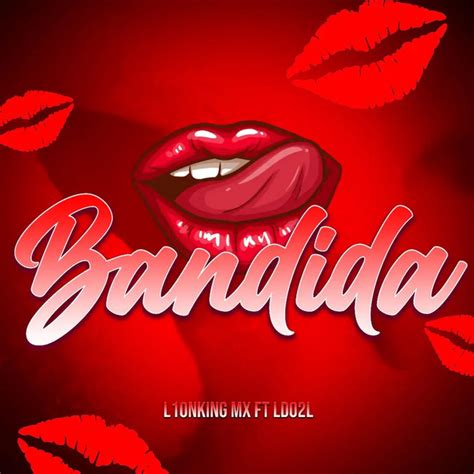 BANDIDA Single By L1ONKING MX Spotify