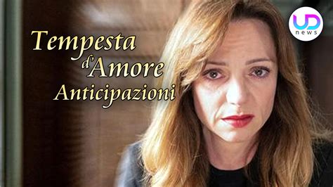 Anticipazioni Tempesta D Amore Puntate 16 22 Gennaio 2023