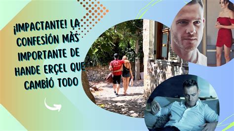 IMPACTANTE La Confesión más Importante de Hande Erçel que Cambió Todo