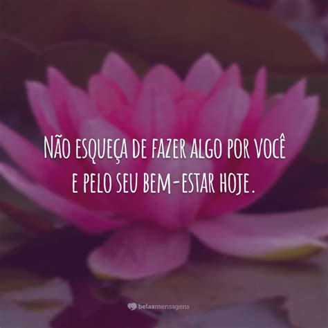 40 Frases De Bem Estar Para Viver Uma Vida Mais Plena