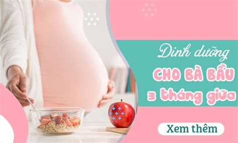 Chế độ dinh dưỡng cho bà bầu 3 tháng cuối