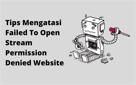 Tips Mengatasi Failed To Open Stream Permission Denied Website