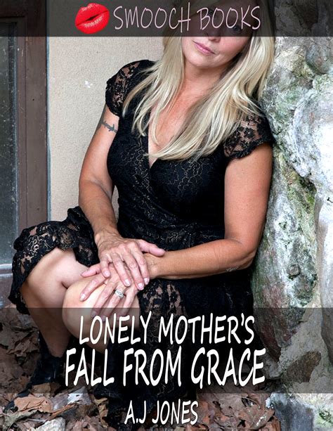 LONELY MOTHER S FALL FROM GRACE A Sweet Passionate Taboo Mom Son