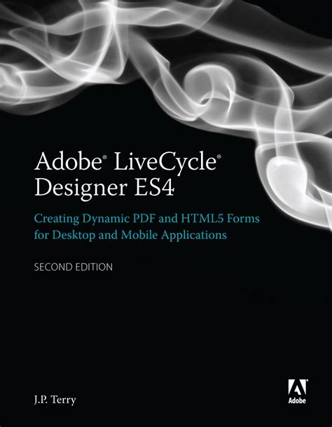 adobe livecycle designer second edition creating dynamic pdf and html5 forms for desktop and