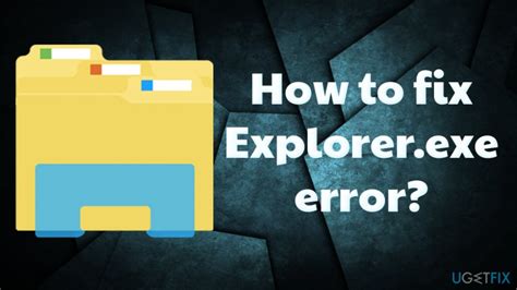 How To Fix Explorer Exe Error On Windows