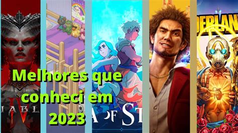 Melhores Jogos Que Joguei Em 2023 YouTube