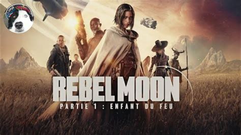 Rebel Moon Partie 1 Enfant Du Feu Avis Et Analyse YouTube