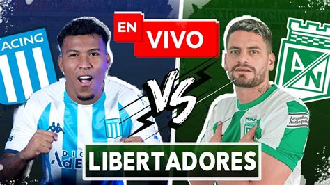 Racing Vs Atletico Nacional EN VIVO Copa Libertadores YouTube