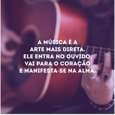 Frases Sobre M Sica Para Ligar O Som E Aproveitar A Vida