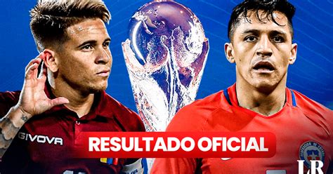 Resultado de la Vinotinto HOY cómo quedó el Venezuela vs Chile
