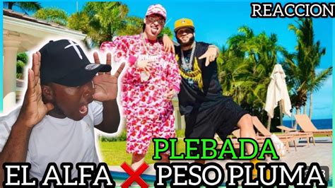 LA MEJOR REACCION EL ALFA X PESO PLUMA PLEBADA Video Oficial