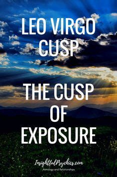 Leo Virgo Cusp The Cusp Of Exposure Artofit