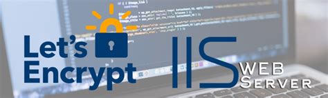 How To Install Lets Encrypt SSL Certificate On IIS Web Server