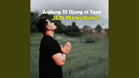 Andung Di Ujung Ni Taon YouTube