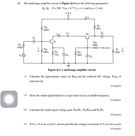 Solved B The Multistage Amplifier Circuit Of Figure Q 3 Chegg
