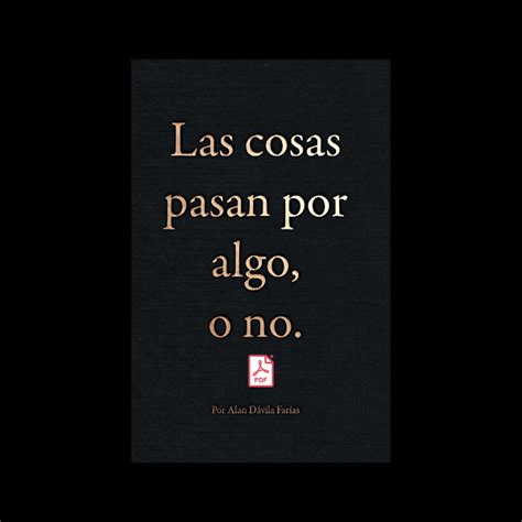 Las Cosas Pasan Por Algo O No