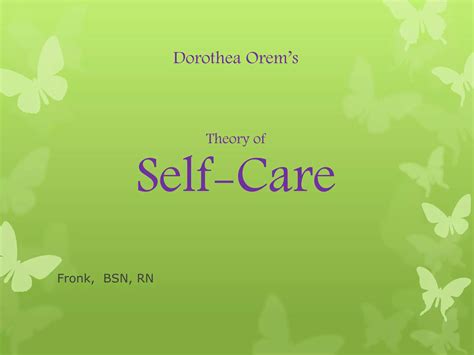 Theory Of Self Care Dorothea Orem PPT