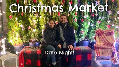 CHRISTMAS MARKET DATE NIGHT Nicole Ann YouTube