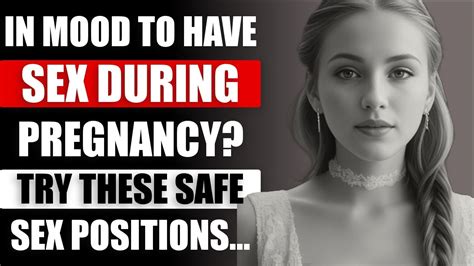 In Mood To Have Sex During Pregnancy Try These Safe Sex Positions Psycho Facts Youtube