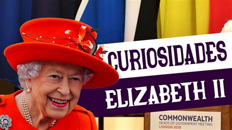 A Rainha Elizabeth II Curiosidades YouTube