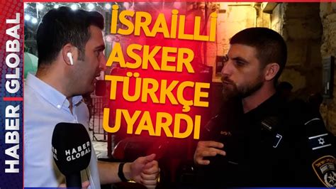 İsrailli Asker Canlı Yayında Türkçe Uyardı Haber Global Yayınında