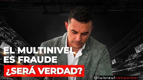 EL MULTINIVEL ES UN FRAUDE SERÁ VERDAD UN MILLONARIO TE