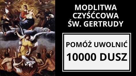 Modlitwa czyśćcowa Św Gertruda Uwolnij 10 000 Dusz Modlitwa Za