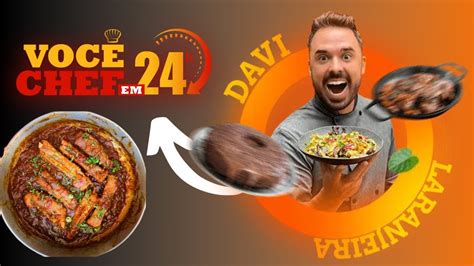 VOCÊ CHEF EM 24 HORAS Davi Laranjeira Curso Você Chef Em 24