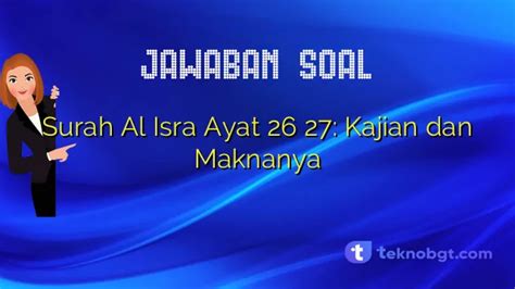 Surah Al Isra Ayat Kajian Dan Maknanya