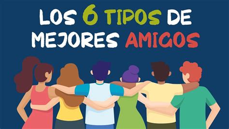 Los 6 Tipos de MEJORES AMIGOS que harás en tu vida YouTube