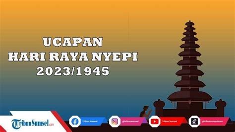 30 Ucapan Selamat Hari Raya Nyepi 2023 Lengkap Dalam Bahasa Bali