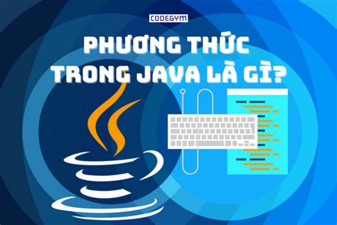 tìm hiểu là gì trong java và các tính năng cơ bản