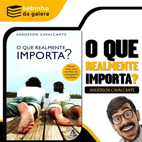 O Que Realmente Importa Anderson Cavalcante Shopee Brasil