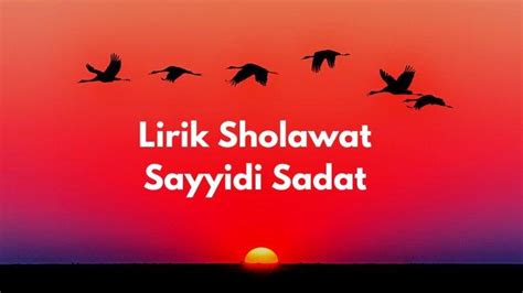 Lirik Lagu Sholawat Sayyidi Sadat Yang Ditulis Al Habib Hasan