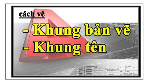 Vẽ khung bản vẽ khung tên trong AutoCad 360CongNghe net