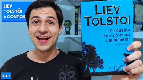 Liev Tolstói De quanta terra um homem precisa e outras histórias