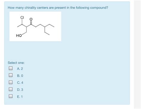 Solved How Many Chirality Centers Are Present In The Chegg