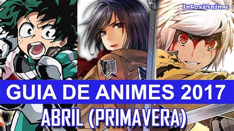 NOVOS ANIMES DE ABRIL Primavera 2017 Guia Da Temporada YouTube