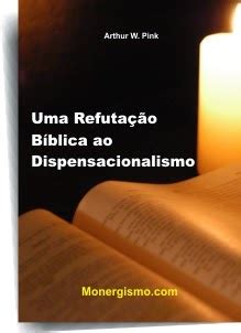 Revista Cristã Última Chamada Uma Refutação Bíblica do Dispensacionalismo