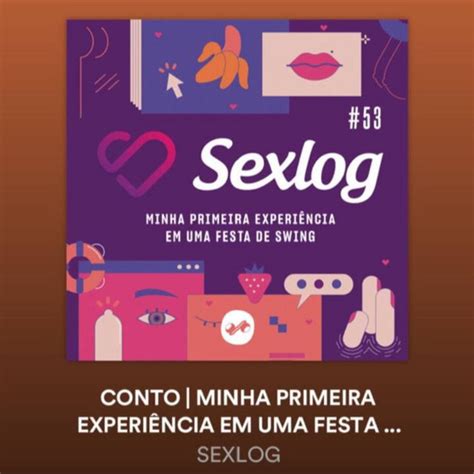 Sexlog Minha Primeira Experiência Em Uma Festa De Swing Gozei Por Malu Figueira Áudios