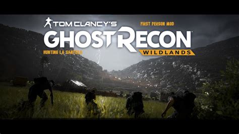 Ghost Recon Wildlands First Person Mod Hunting La Santera Part 1