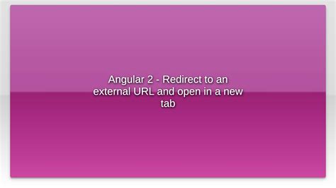 Angular 2 Redirect To An External And Open In A New Tab YouTube