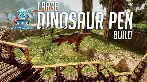 Ark Survival Ascended Large Dinosaur Pen Build YouTube