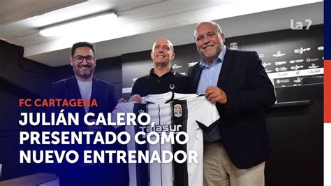 Presentación de Julián Calero nuevo entrenador del FC Cartagena La 7