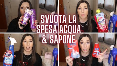SVUOTA LA SPESA ACQUA E SAPONE YouTube