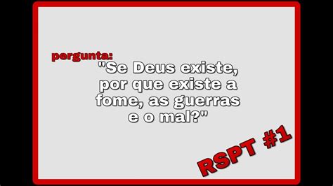 Se Deus Existe Por Que Existe A Fome As Guerras E O Mal RSPT 1