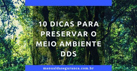 10 Dicas Para Preservar O Meio Ambiente DDS