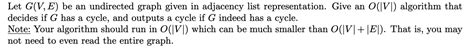 solved let g v e be an undirected graph given in adjacency