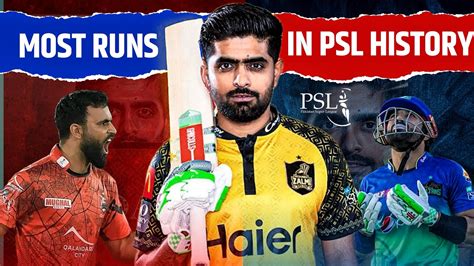 Babar Azam Fakhar Zaman Rizwan Who Has Scored Most Runs In Psl